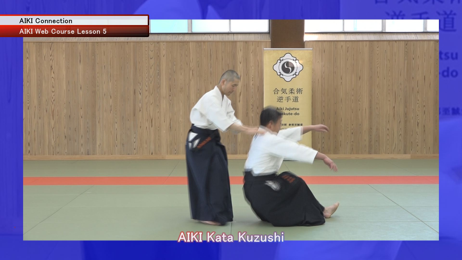 【AIKI Web Course Part 2】Lesson 5 – AIKI Connection | BUDO JAPAN - Ttraditional Japanese martial-arts
